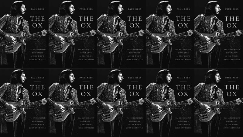 The Ox: The Authorized Biography of The Who's John Entwistle - Bass ...